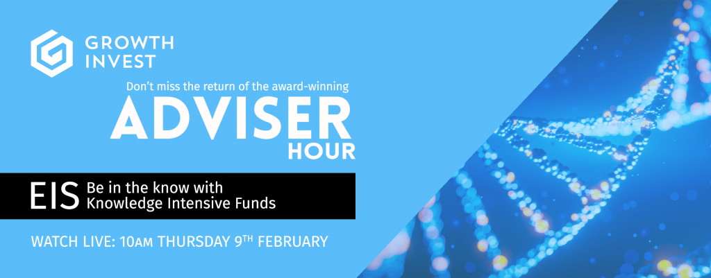 GrowthInvest Adviser Hour Q1 2023 Episode 2: EIS: Be in the know with Knowledge Intensive Funds ...